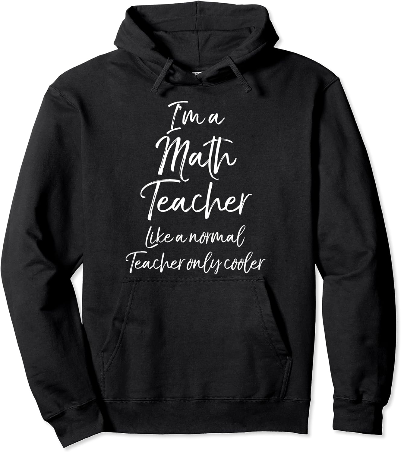 Amazon I m A Math Teacher Like A Normal Teacher Only Cooler Pullover Hoodie Clothing amazon-i-m-a-math-teacher-like-a-normal-teacher-only-cooler-pullover-hoodie-clothing